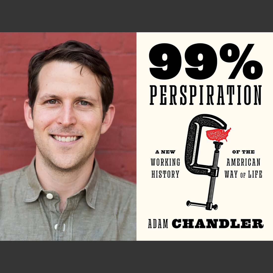 99% Perspiration: Adam Chandler on Americans and Work - The Politics Guys